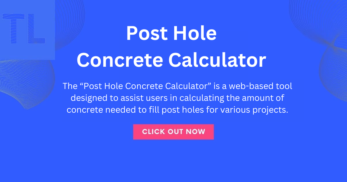 Post Hole Concrete Calculator - Thryve Labs